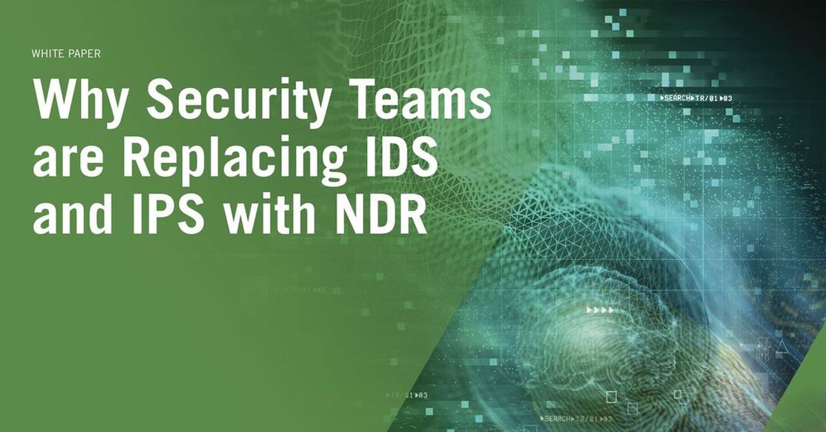 Why Security Teams are Replacing IDS with NDR | SC Media
