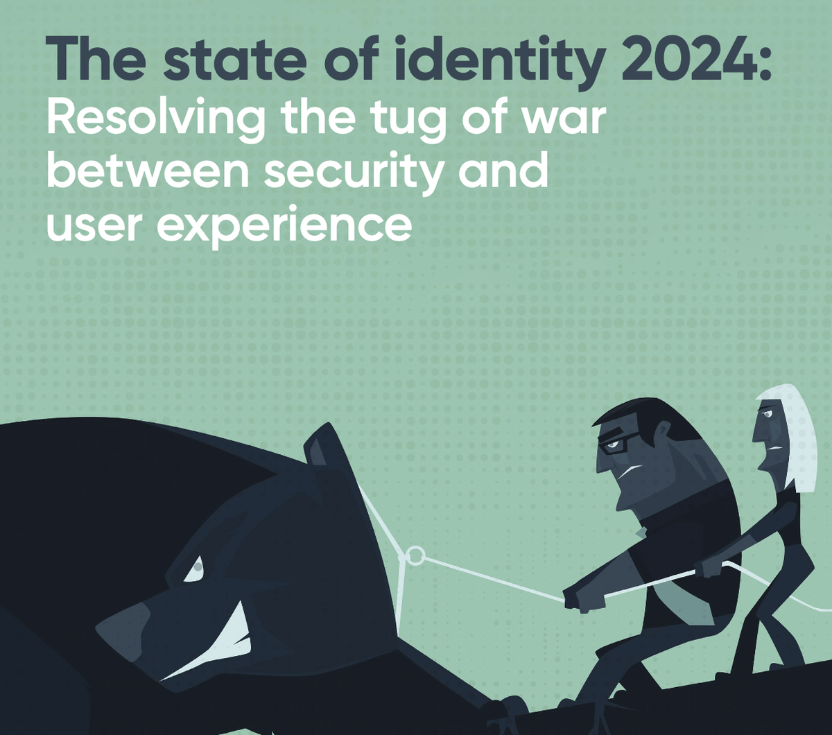 The state of identity 2024: Resolving the tug of war between security ...