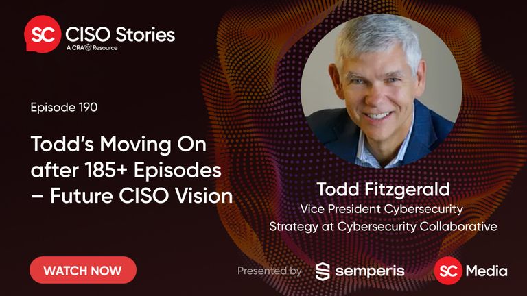 Todd’s Moving On after 185+ Episodes – Future CISO Vision – Todd ...