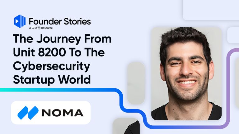 The Journey From Unit 8200 To The Cybersecurity Startup World – Niv ...