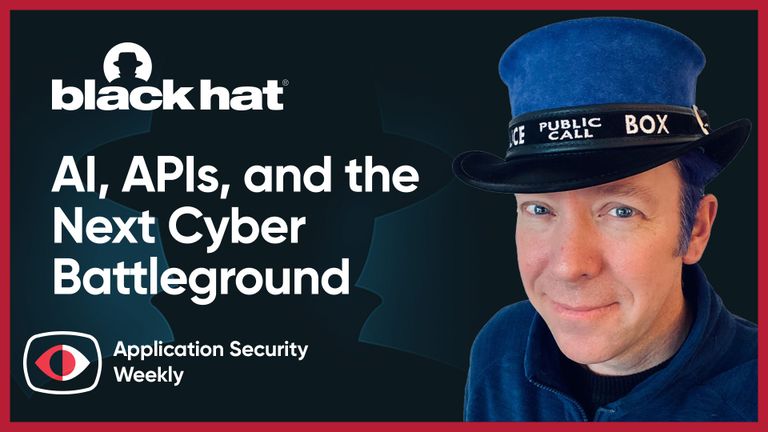AI, APIs, and the Next Cyber Battleground: Black Hat 2025 – Chris Boehm ...